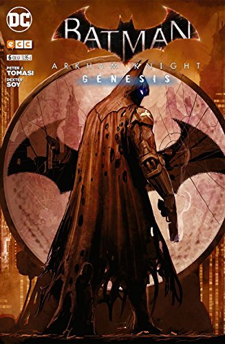 Batman: Arkham Knight - Génesis núm. 06 by Peter J. Tomasi | Goodreads