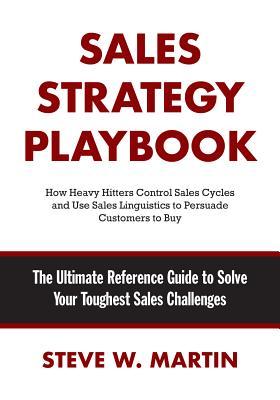 Sales Strategy Playbook: The Ultimate Reference Guide to Solve Your ...
