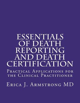 Essentials of Death Reporting and Death Certification: Practical ...