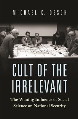 Cult of the Irrelevant: The Waning Influence of Social Science on ...