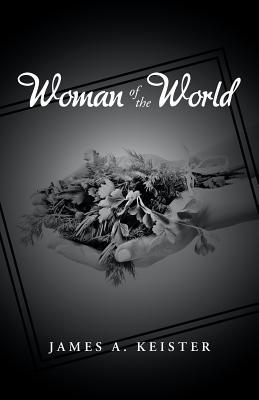 Woman of the World by James a Keister | Goodreads