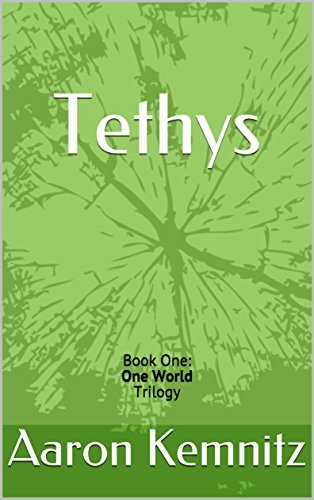 Tethys: Book One (One World Trilogy) by Aaron Kemnitz | Goodreads