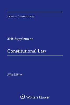 Constitutional Law: 2018 Supplement by Erwin Chemerinsky | Goodreads