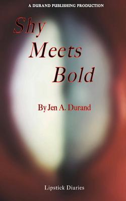 Shy Meets Bold by Jen A. Durand | Goodreads