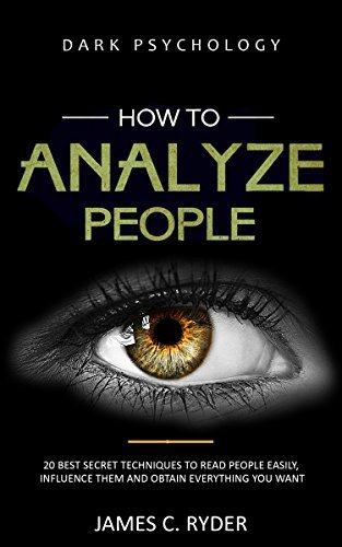 How To Analyze People: Dark Psychology – 20 Best Secret Techniques to Read People Easily ...