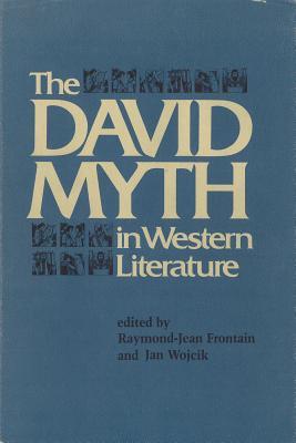 David Myth in Western Literature by Raymond-Jean Frontain | Goodreads