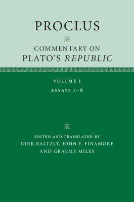Proclus: Commentary on Plato's Republic: Volume 1 by Dirk Baltzly ...