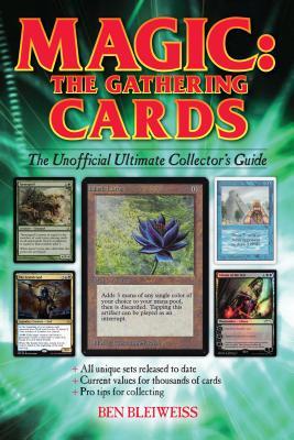 Magic - The Gathering Cards: The Unofficial Ultimate Collector's Guide ...
