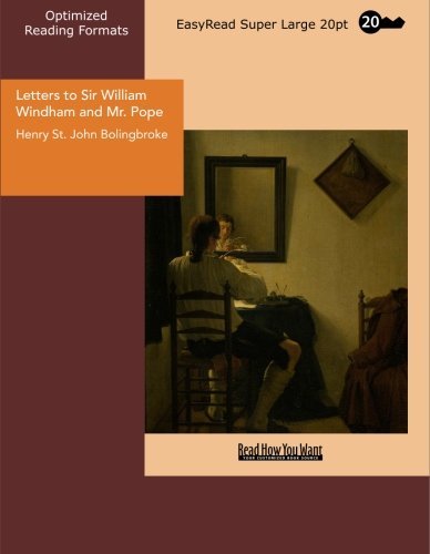 Letters to Sir William Windham and Mr. Pope: [EasyRead Super Large 20pt ...