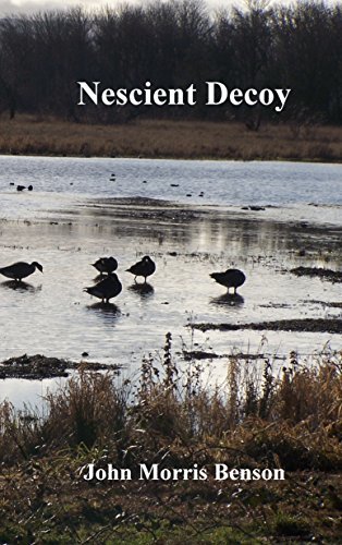 Nescient Decoy by John Morris Benson | Goodreads