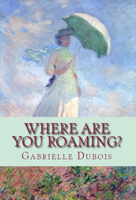 Where are You Roaming? (Louise Saint-Quentin, #2) by Gabrielle Dubois ...