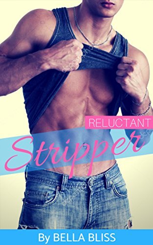 Reluctant Stripper by Bella Bliss | Goodreads