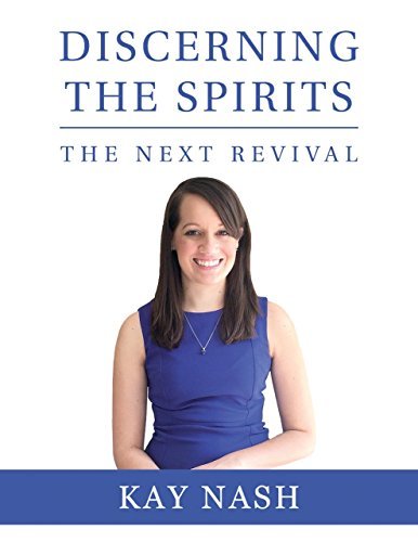 Discerning the Spirits - The Next Revival by Kay Nash | Goodreads