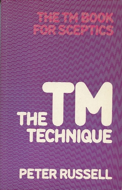 The TM Technique: A Skeptics Guide to the TM Program by Peter Russell ...