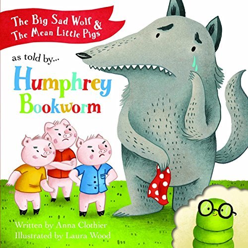 The Big Sad Wolf & The Three Mean Little Pigs as told by Humphrey ...