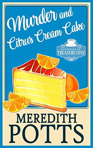 Murder and Citrus Cream Cake (Daley Buzz Mystery, #18), by Meredith ...