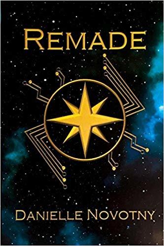 Remade (Remade #1) by Danielle Novotny | Goodreads