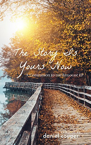 The Story Is Yours Now: A Companion to the Epilogue EP by Daniel Couper ...