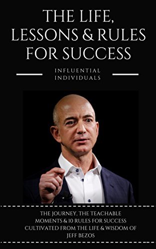 Jeff Bezos: The Life, Lessons & Rules For Success by Influential ...