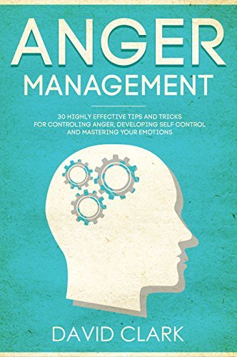Anger Management: 30 Highly Effective Tips and Tricks for Controlling ...