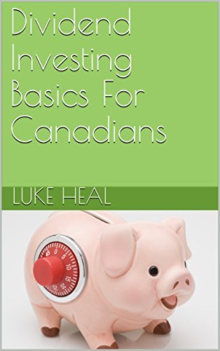 Dividend Investing Basics For Canadians by Luke Heal | Goodreads