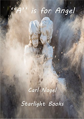 ''A'' is for Angel by Carl Nagel | Goodreads