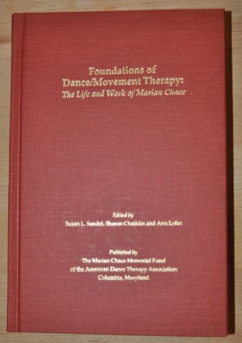 Foundations of Dance/Movement Therapy: The Life and Work of Marian ...