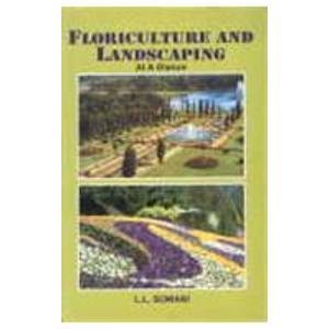 Floriculture & Landscaping at a Glance by Somani LL | Goodreads