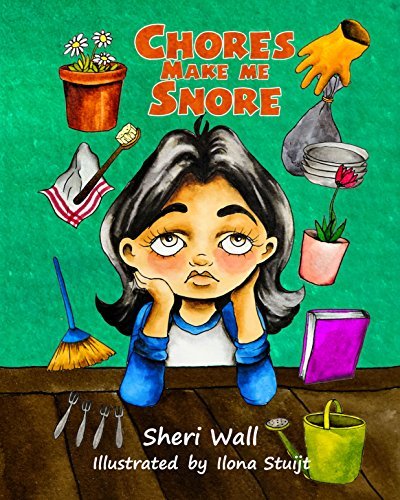 Chores Make Me Snore: A Book about Kindness, Unselfishness, and Being ...