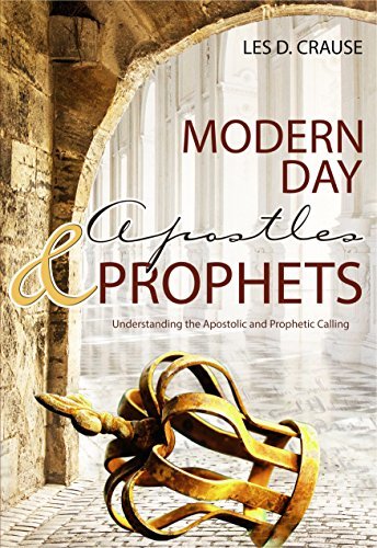 Modern Day Apostles & Prophets: Understanding the Apostolic and ...