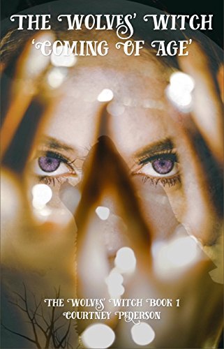 The Wolves' Witch: Coming of Age by Courtney Pederson | Goodreads