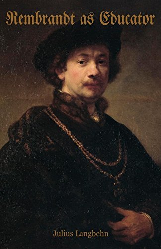 Rembrandt as Educator by Julius Langbehn | Goodreads