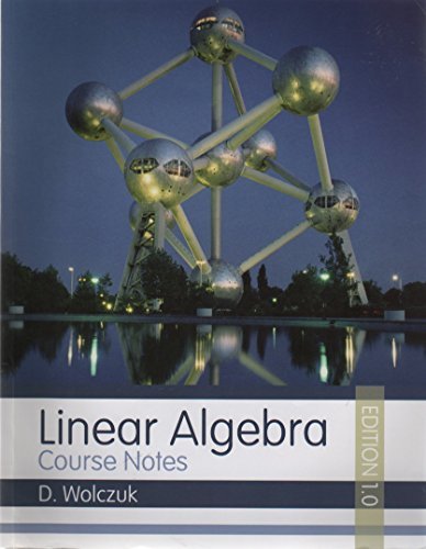 Linear Algebra: Course Notes by D. Wolczuk | Goodreads
