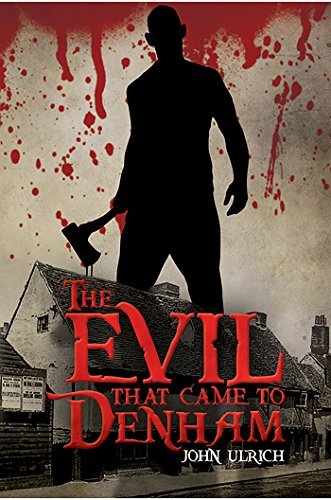 The Evil that Came to Denham by John Ulrich | Goodreads