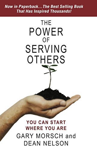 The Power of Serving Others by Gary Morsch | Goodreads