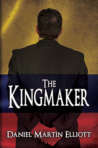 The Kingmaker by Daniel Martin Elliott | Goodreads
