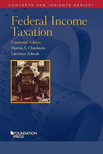 Federal Income Taxation (Concepts and Insights) by Marvin Chirelstein ...