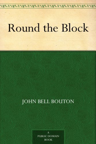 Round the Block by John Bell Bouton | Goodreads