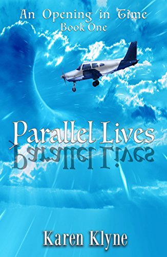 Parallel Lives (An Opening in Time, #1) by Karen Klyne | Goodreads