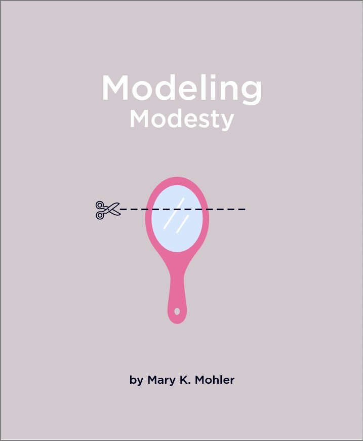 Modeling Modesty by Mary K. Mohler | Goodreads