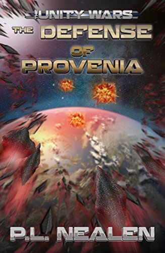 The Defense of Provenia (The Unity Wars Book 2) by P.L. Nealen | Goodreads
