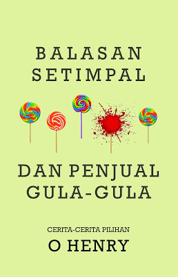 Balasan Setimpal dan Penjual Gula-Gula by O. Henry | Goodreads