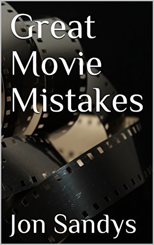 Great Movie Mistakes by Jon Sandys | Goodreads