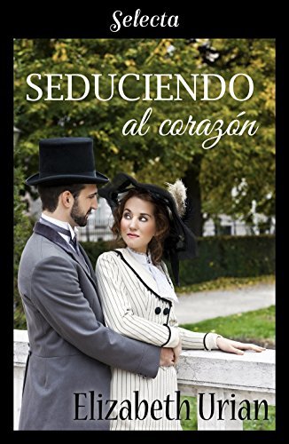 Seduciendo al corazón (Spanish Edition) by Elizabeth Urian | Goodreads