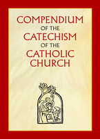 Compendium of the Catechism of the Catholic Church by Vatican City ...