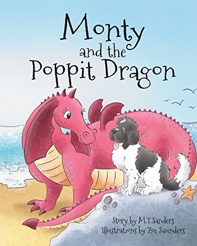 Monty and the Poppit Dragon by M.T. Sanders | Goodreads