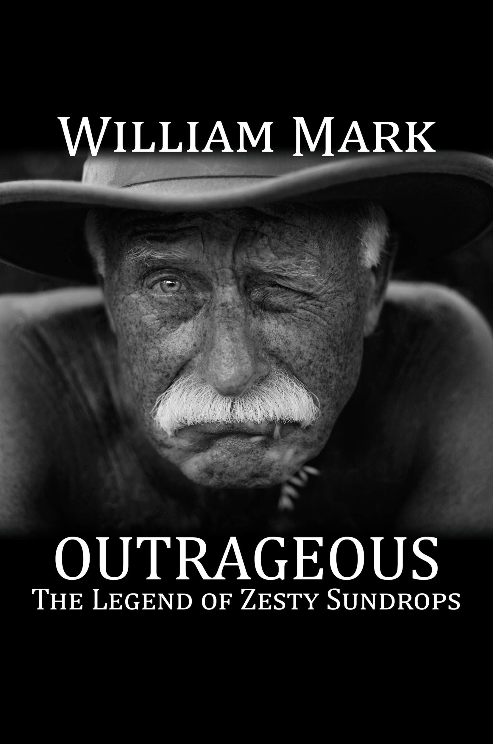 Outrageous: The Legend of Zesty Sundrops by William Mark | Goodreads