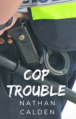 Cop Trouble by Nathan Calden | Goodreads