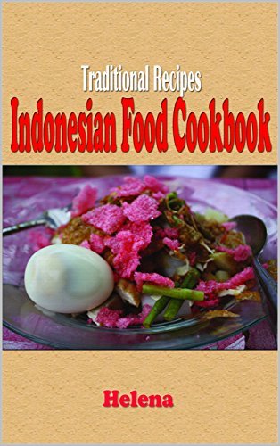 Traditional Recipes : Indonesian Food Cookbook by Helena W | Goodreads