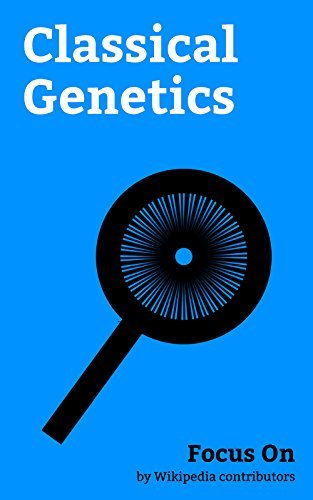 Focus On: Classical Genetics: Phenotype, Punnett Square, Dominance (genetics), Polyploid ...